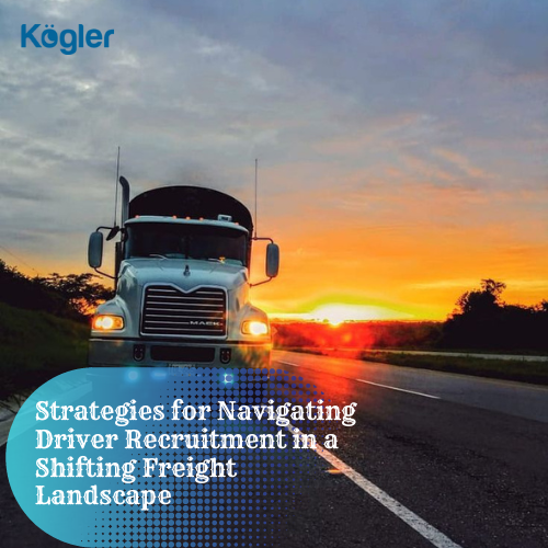Strategies for Navigating Driver Recruitment in a Shifting Freight Lan ...