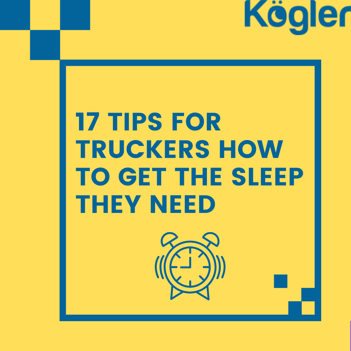 17 Tips for Truckers How to Get the Sleep They Need – Kogler Truck Mattress
