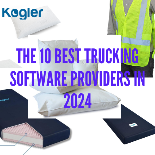 The 10 Best Trucking Software Providers in 2024 – Kogler Truck Mattress